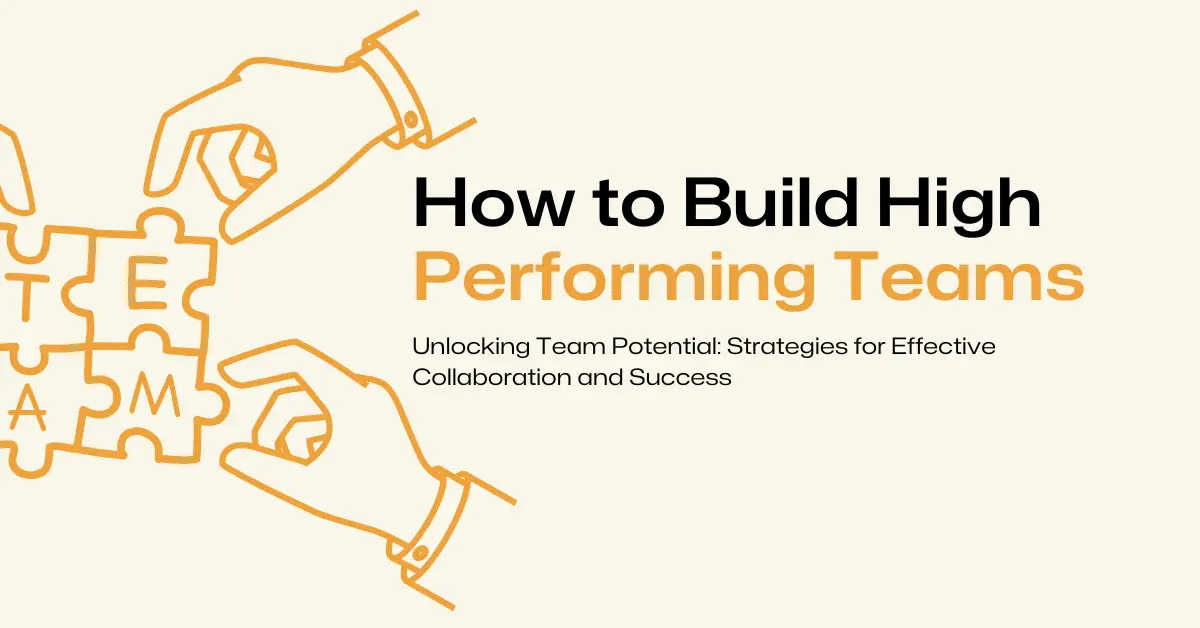 How to Build High-Performing Teams for Effective Collaboration - Amatum