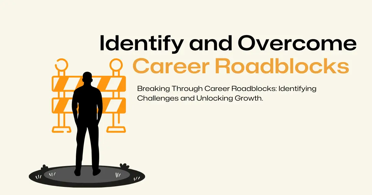 How to Identify and Overcome Career Roadblocks - Amatum