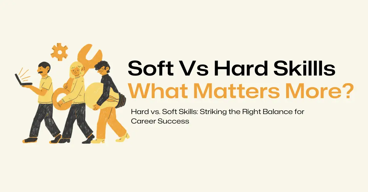 Soft Skills vs. Hard Skills: What Matters More? - Amatum