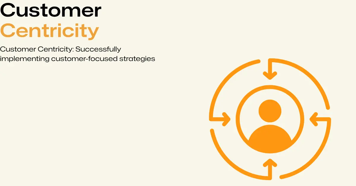Customer Centricity: Successfully implementing customer-focused ...