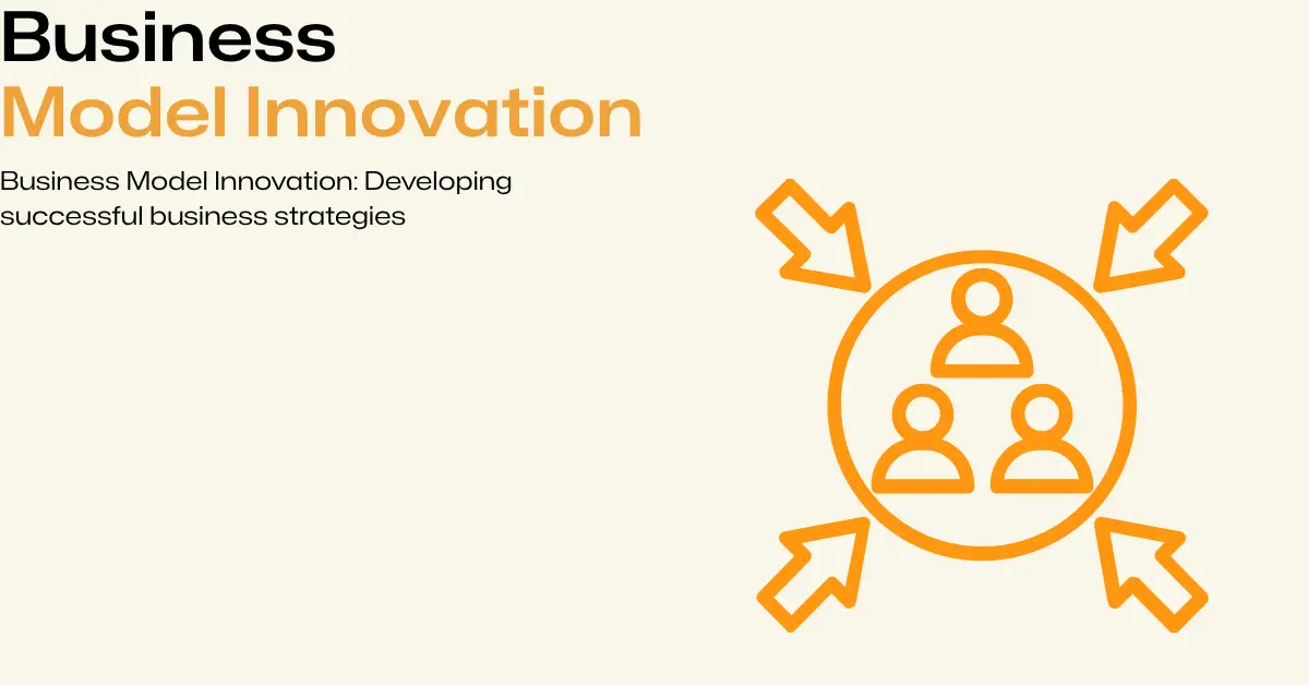 Business Model Innovation: Developing successful business strategies ...