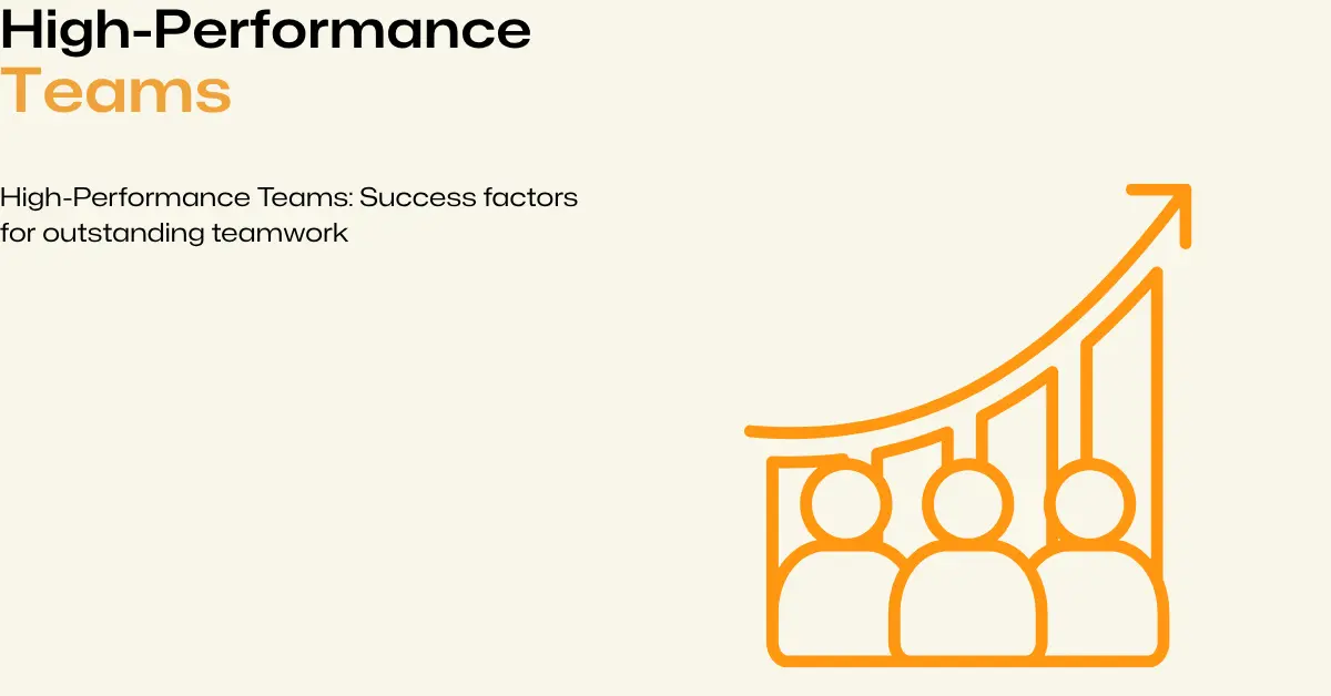 High-Performance Teams: Success factors for outstanding teamwork - Amatum
