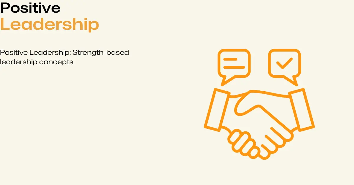 Positive Leadership: Strength-based leadership concepts - Amatum