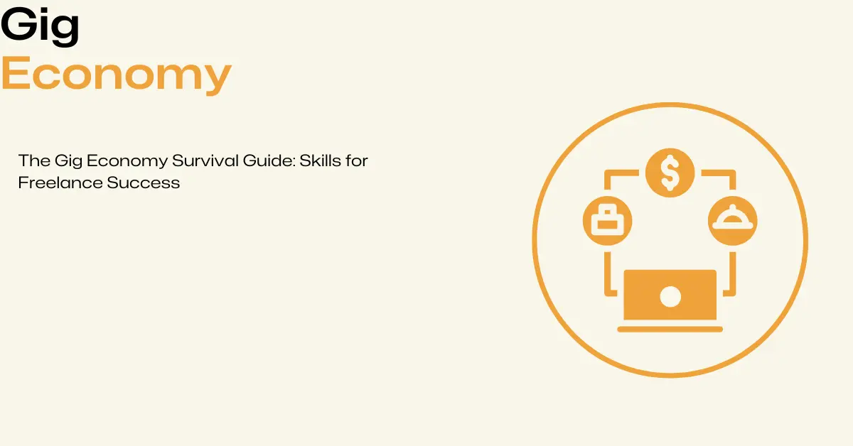 The Gig Economy Survival Guide: Skills for Freelance Success - Amatum
