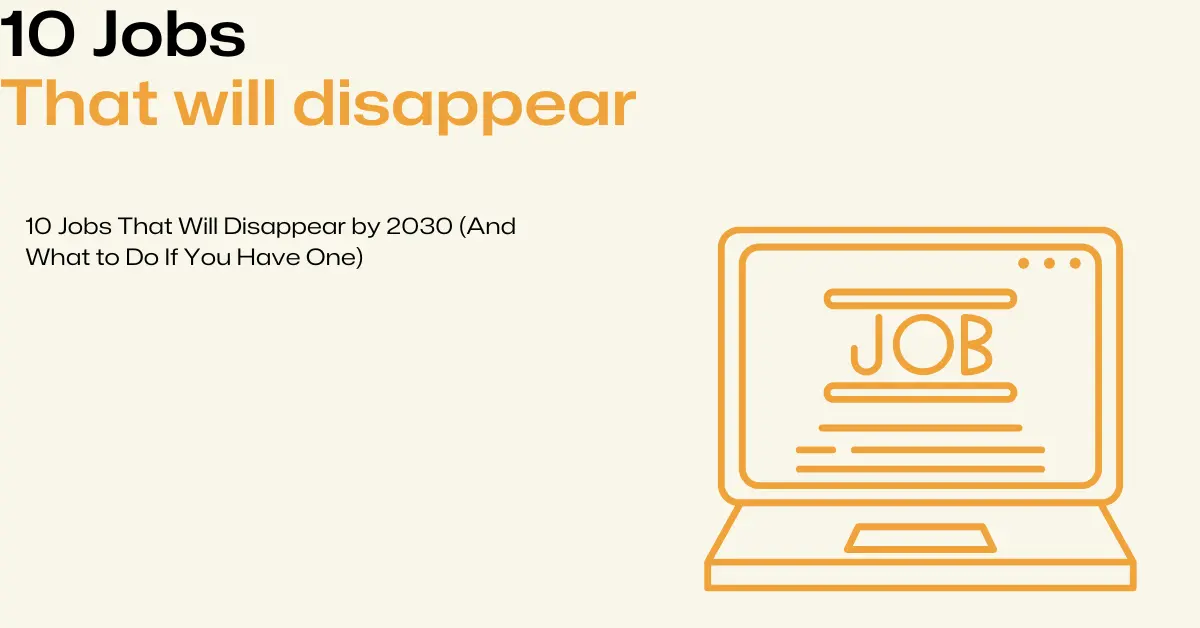 10 Jobs That Will Disappear by 2030 (And What to Do If You Have One ...