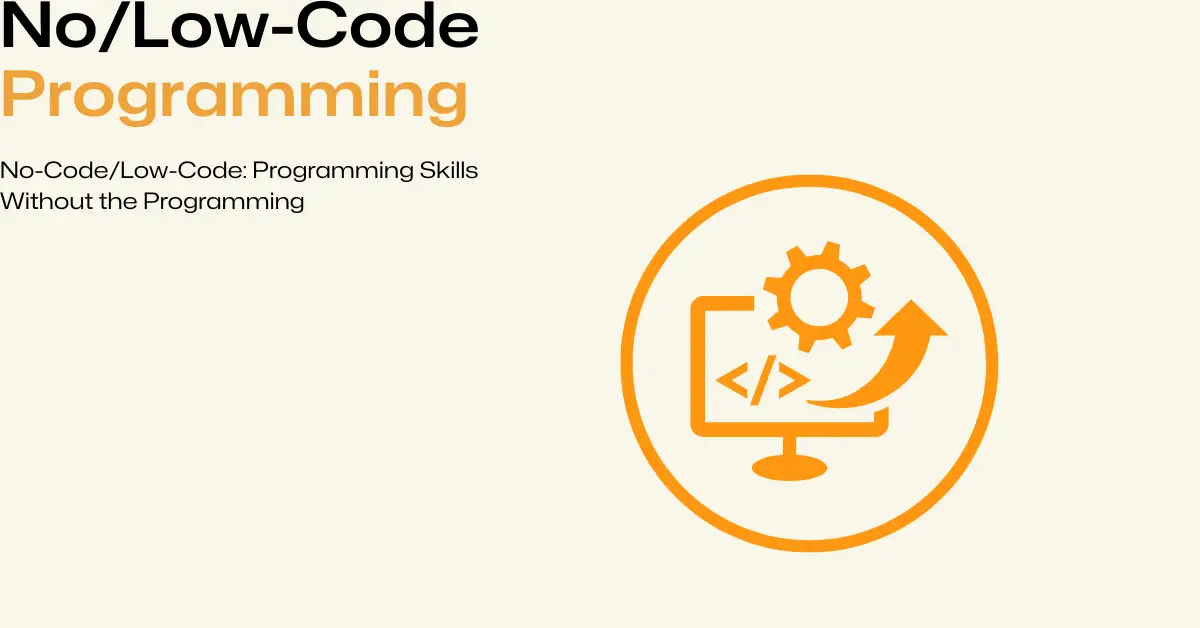 No-Code/Low-Code: Programming Skills Without the Programming - Amatum
