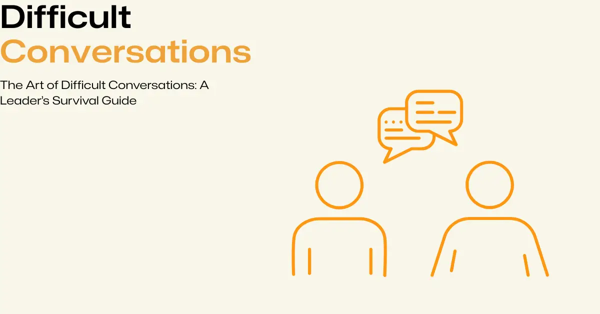 The Art of Difficult Conversations: A Leader's Survival Guide - Amatum