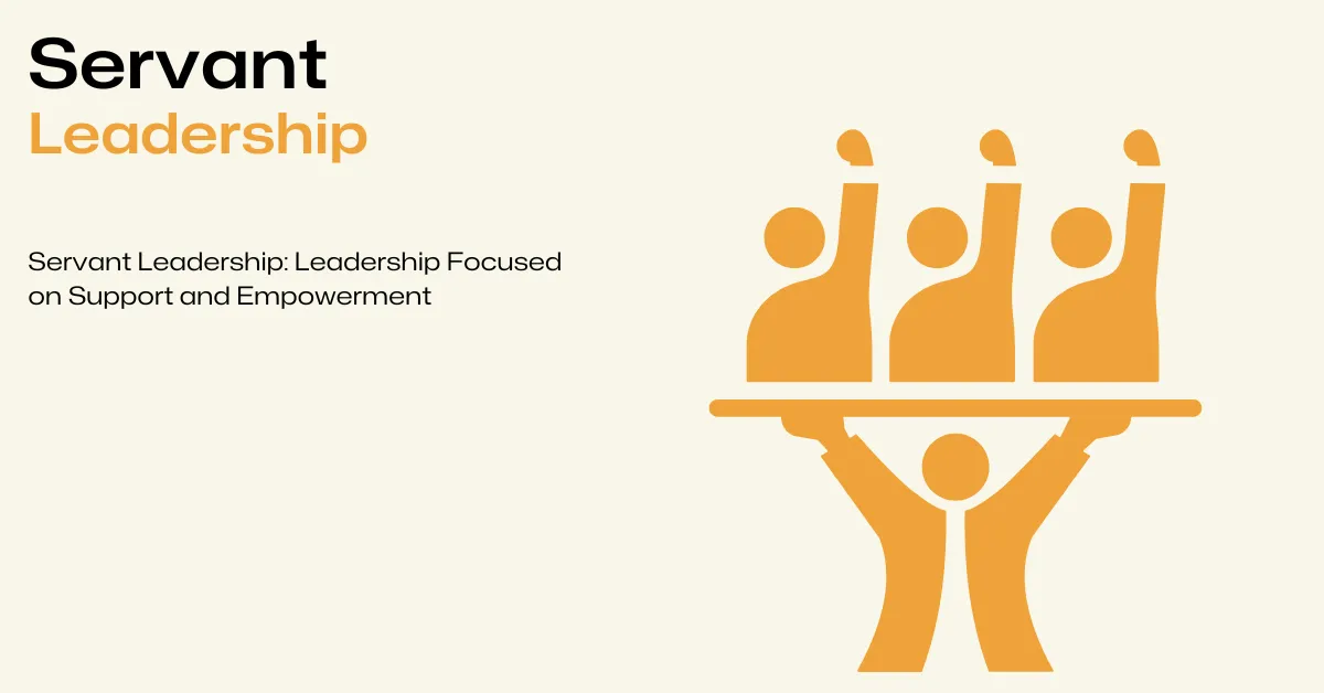 Servant Leadership: Leadership focused on support and empowerment - Amatum