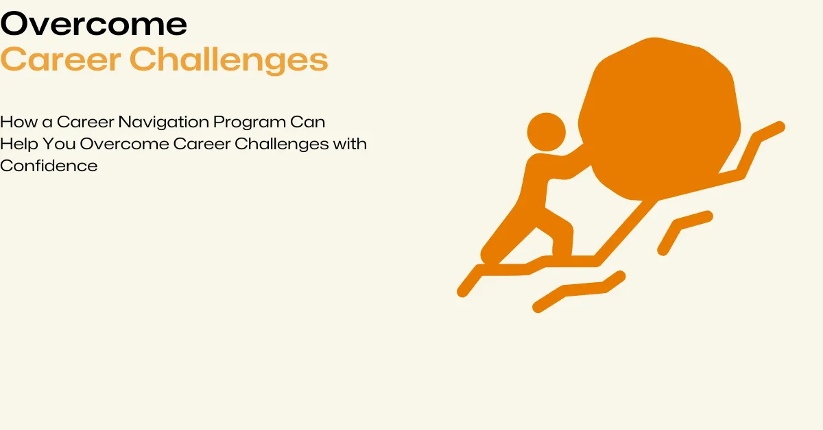 How a Career Navigation Program Can Help You Overcome Career Challenges with Confidence - Amatum