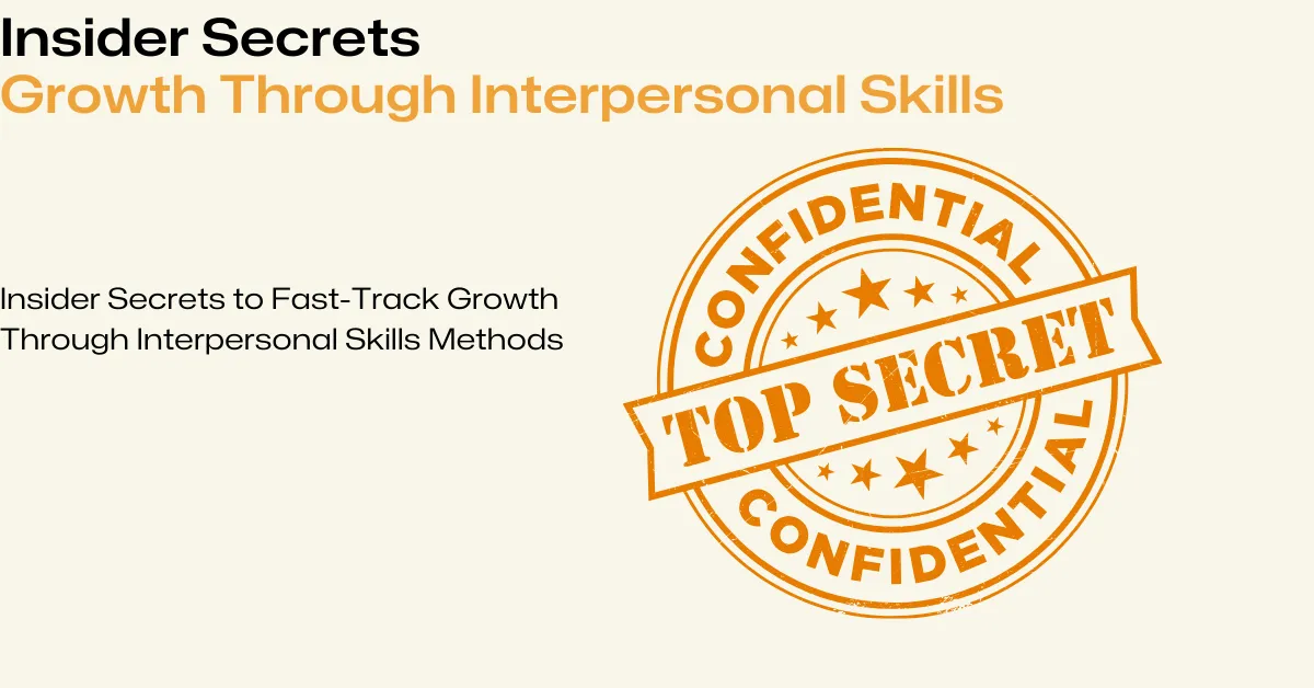 Insider Secrets to Fast-Track Growth Through Interpersonal Skills Methods - Amatum