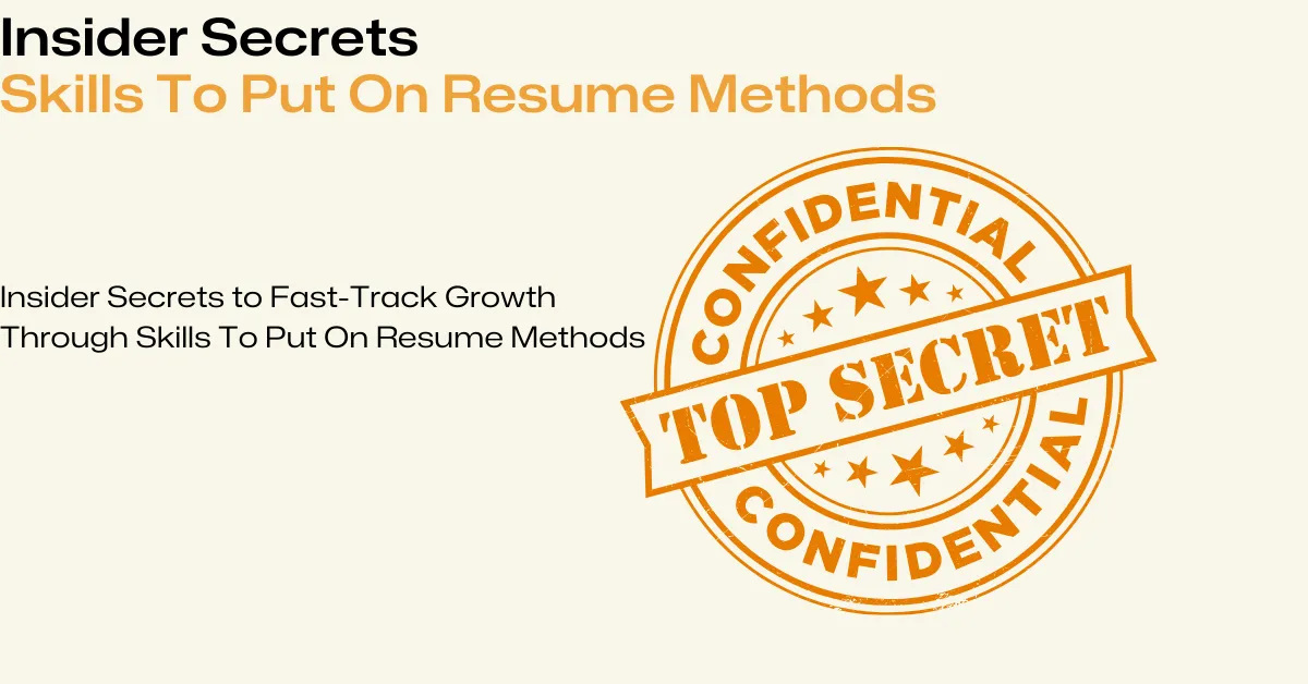Insider Secrets to Fast-Track Growth Through Skills To Put On Resume ...