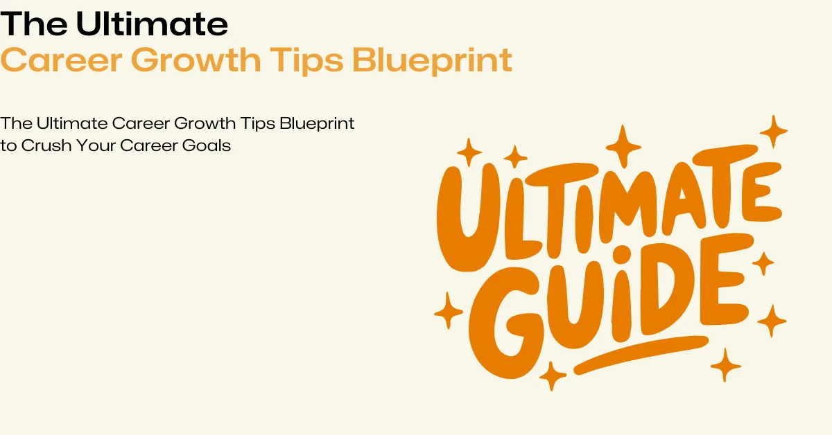 The Ultimate Career Growth Tips Blueprint to Crush Your Career Goals ...