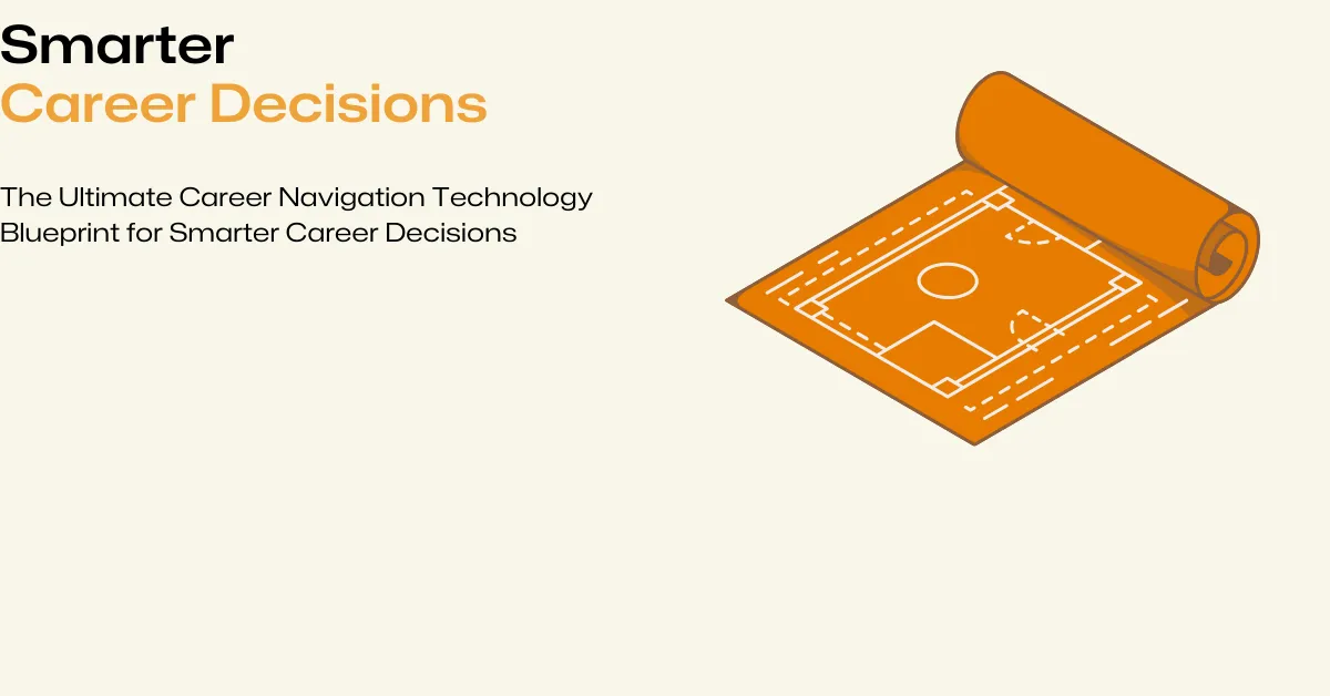The Ultimate Career Navigation Technology Blueprint for Smarter Career ...