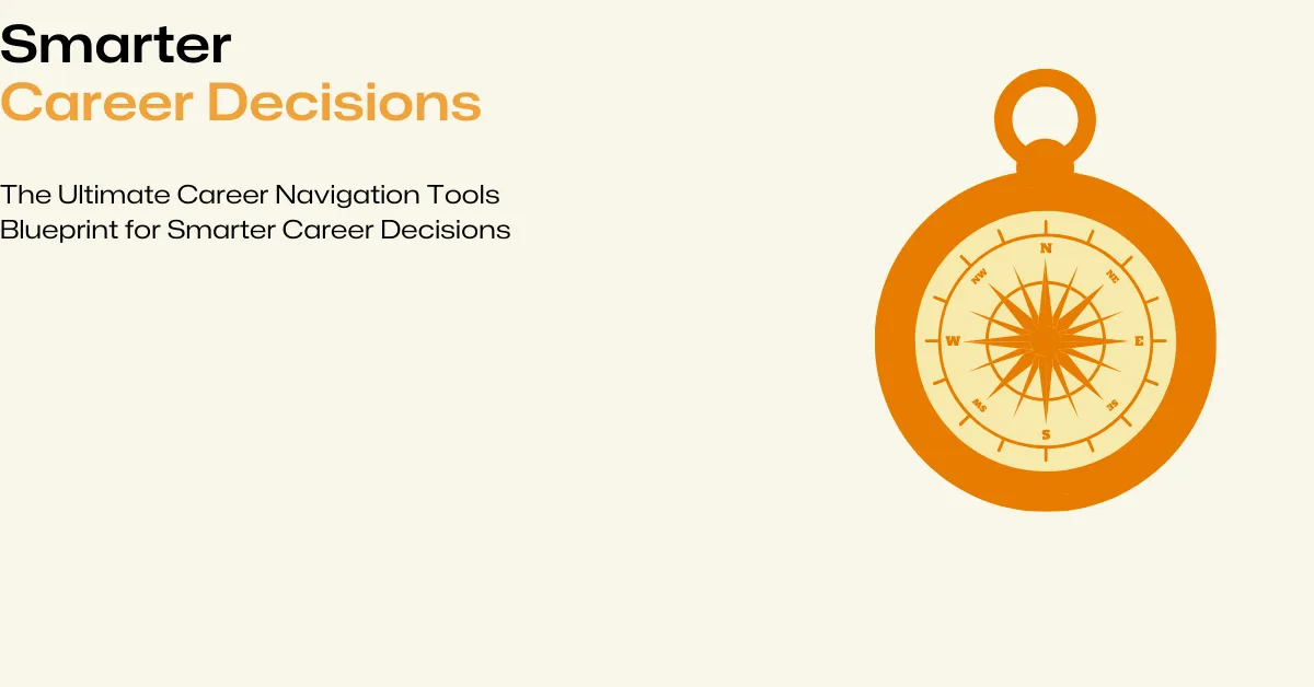 The Ultimate Career Navigation Tools Blueprint for Smarter Career ...